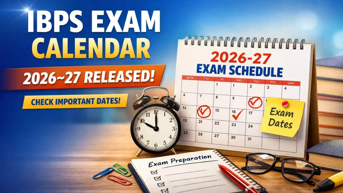 IBPS Exam Calendar 2026–27 Released: PO, Clerk, SO & RRB Exam Dates