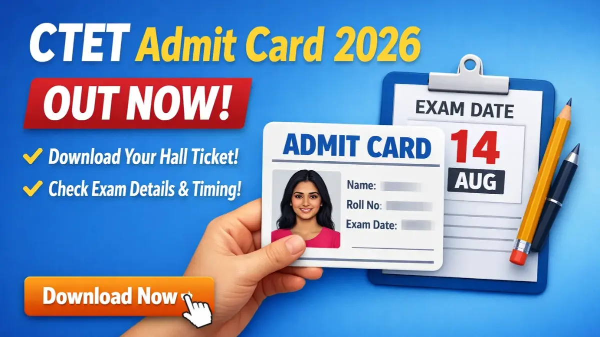 CTET Admit Card 2026 Download Link @ ctet.nic.in | Exam Date 7–8 Feb