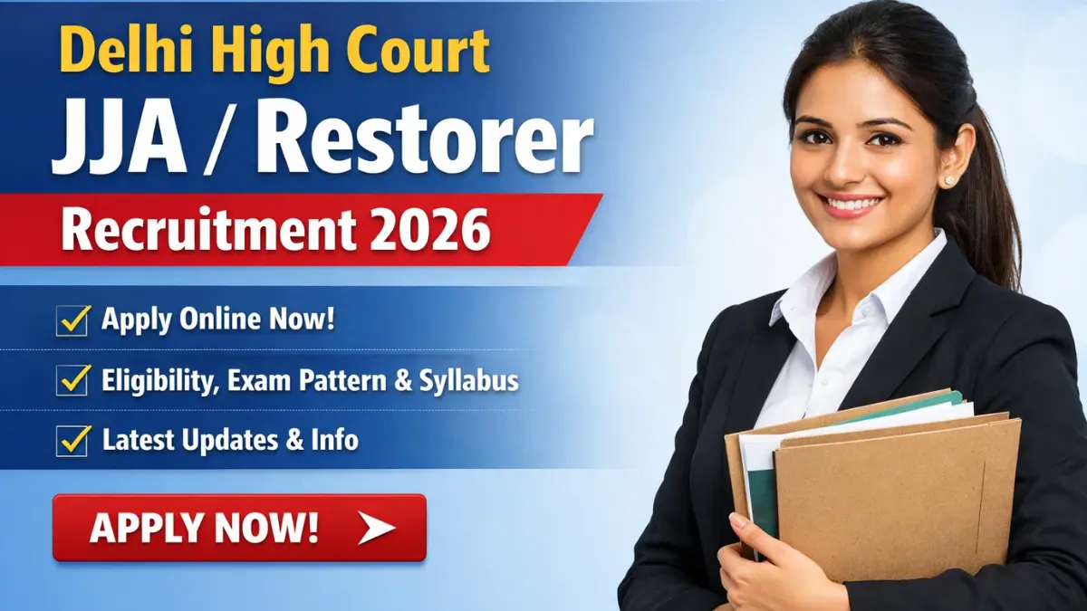 Delhi High Court JJA Restorer Recruitment 2026 Apply Online for 152 Posts