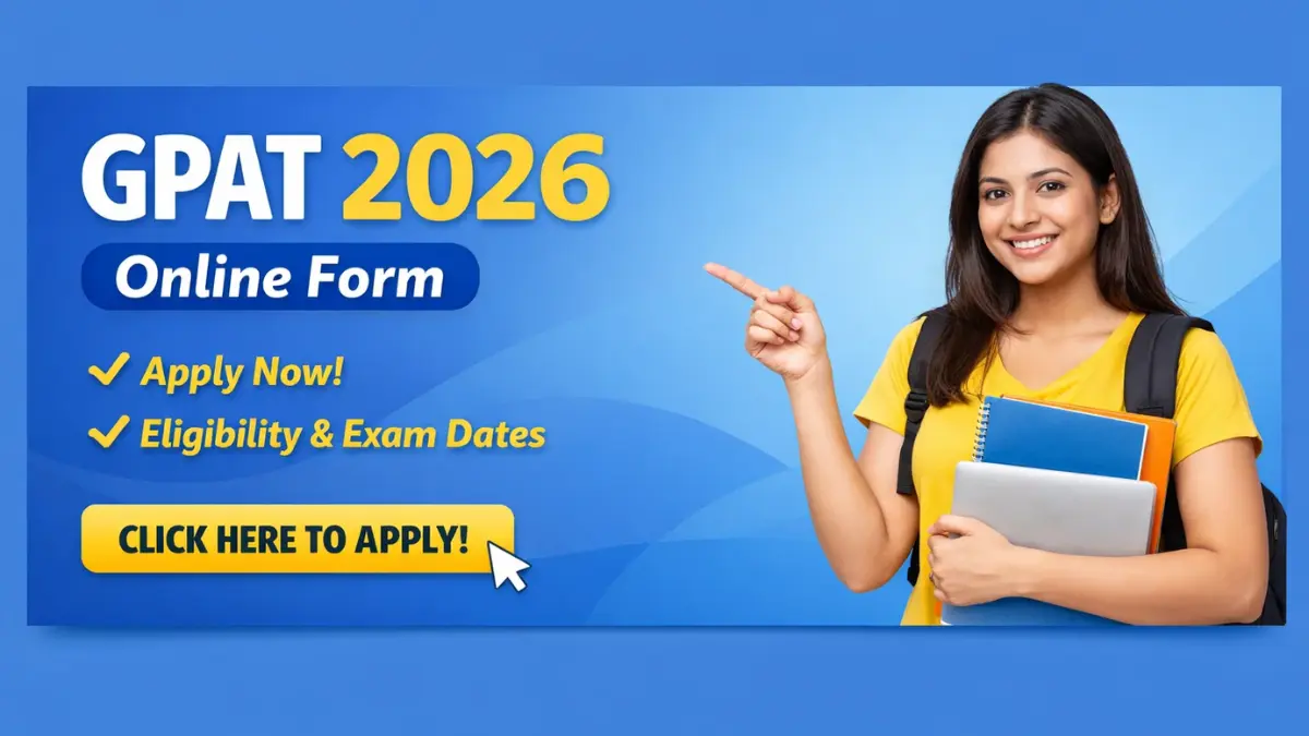 GPAT 2026 Online Form – Apply Online, Exam Date, Eligibility, Fees