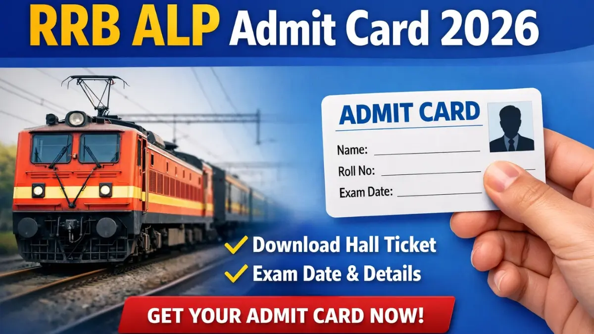 RRB ALP Admit Card 2026 Download | Assistant Loco Pilot Exam Date CEN ...