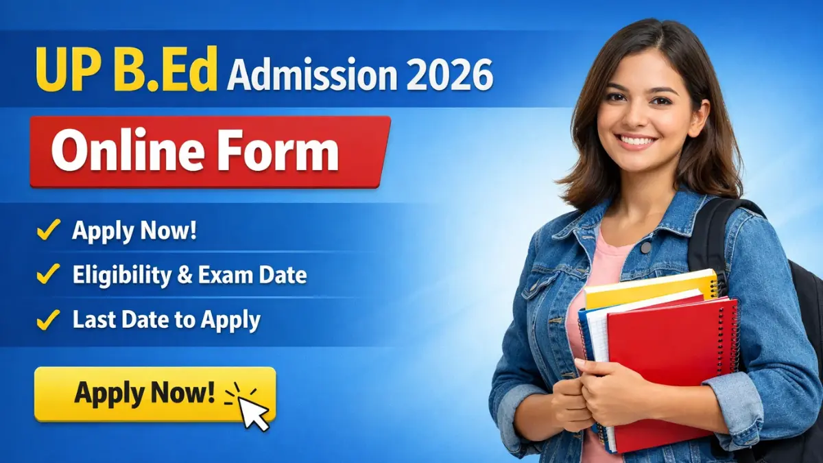 UP B.Ed Online Form 2026 Apply | BU Jhansi UPBED JEE Exam Date, Eligibility